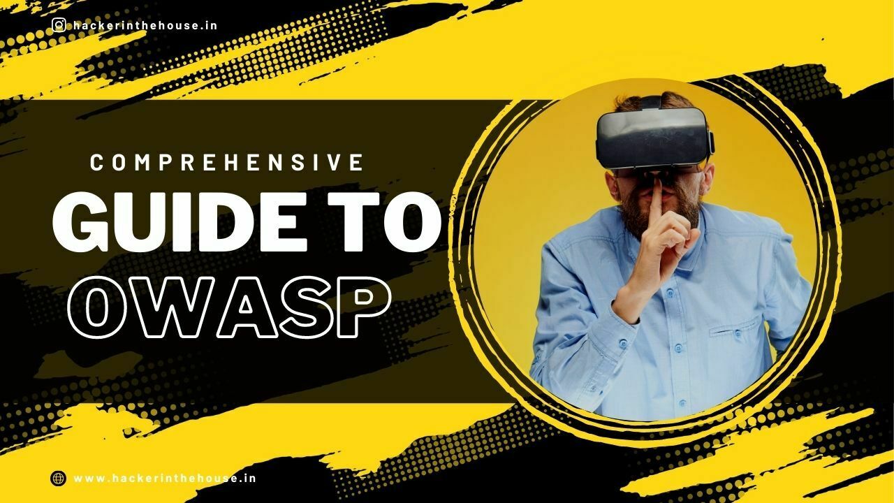 A Comprehensive Guide To Owasp Top 10 Hith Blog Hackerinthehouse