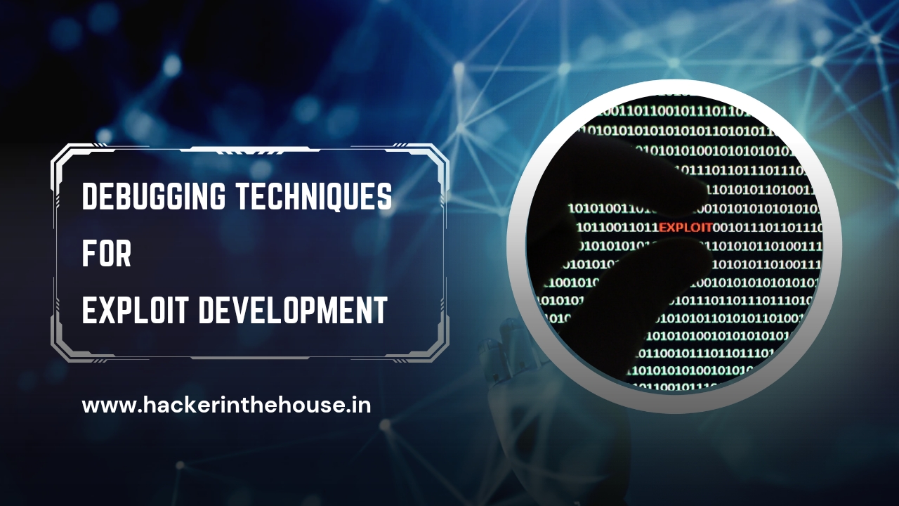 Debugging Techniques For Exploit Developmenthith Blog Hackerinthehouse 