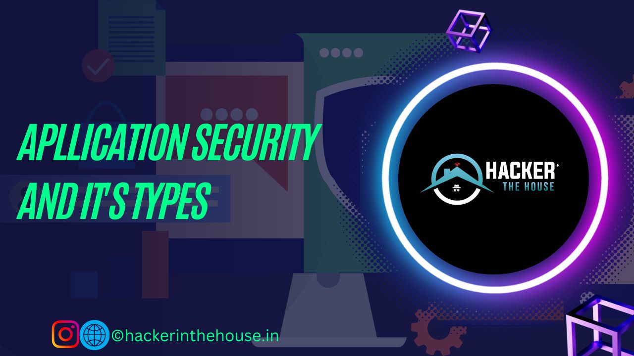 Application Security and its types - HITH Blog - Hackerinthehouse